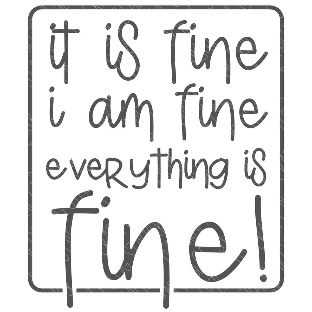Everything Is Fine SVG The Crafty Blog Stalker