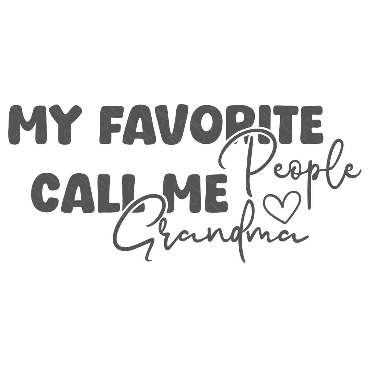 My Favorite People Call Me Grandma SVG - The Crafty Blog Stalker