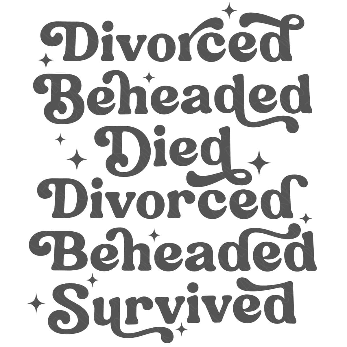 Retro Divorced Beheaded Died Cricut SVG